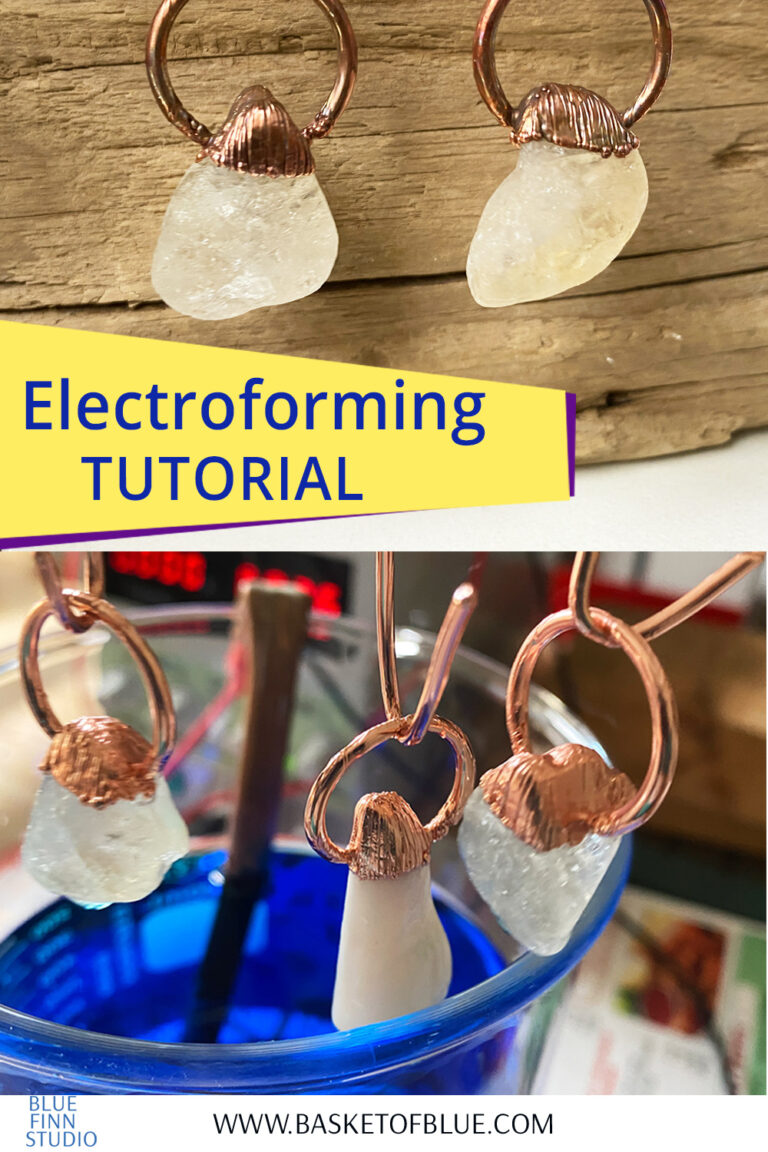Electroforming Tutorial – Basket of Blue
